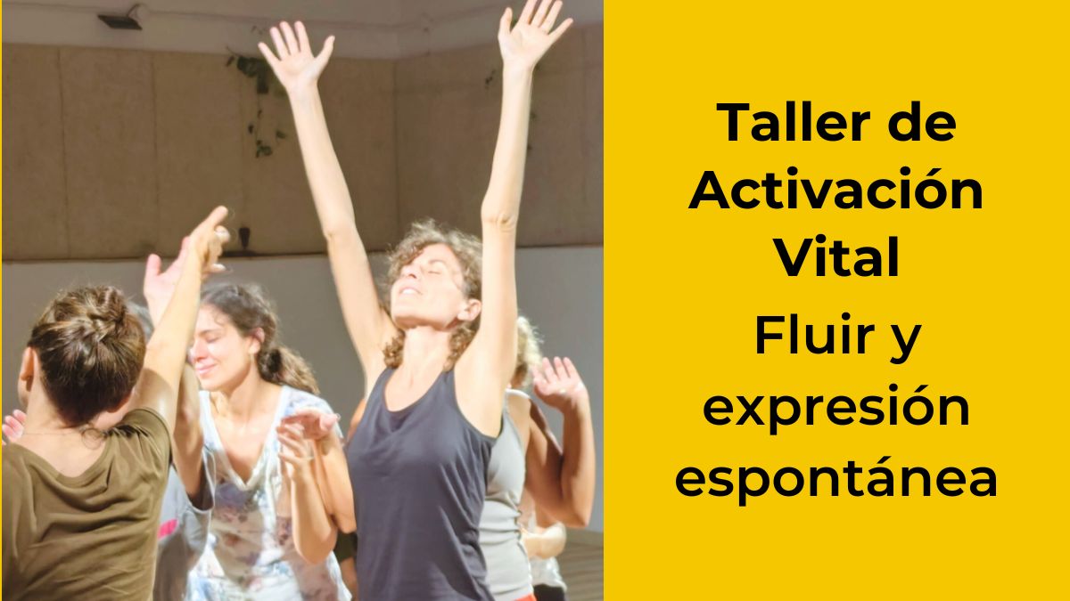 Taller de Activación Vital Fluir y expresión espontánea - Escuela ...